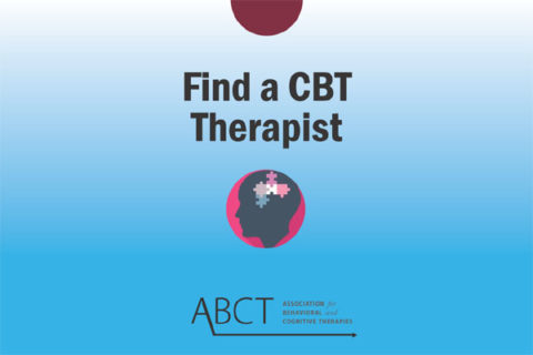 Get Help - ABCT - Association for Behavioral and Cognitive Therapies