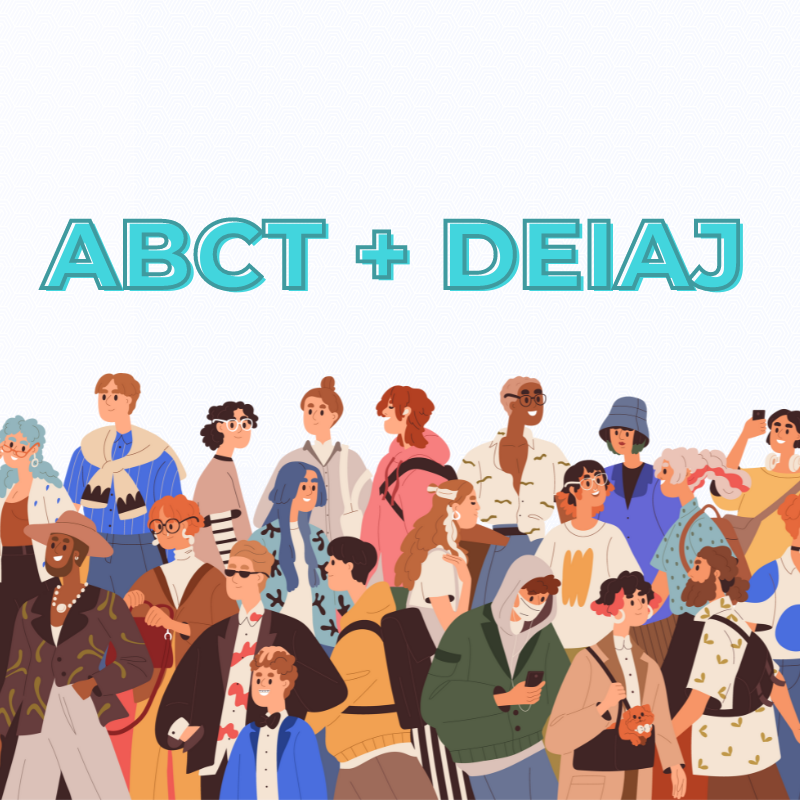 ABCT & BARE Reports on Diversity, Equity, Inclusion, Access and Justice ...