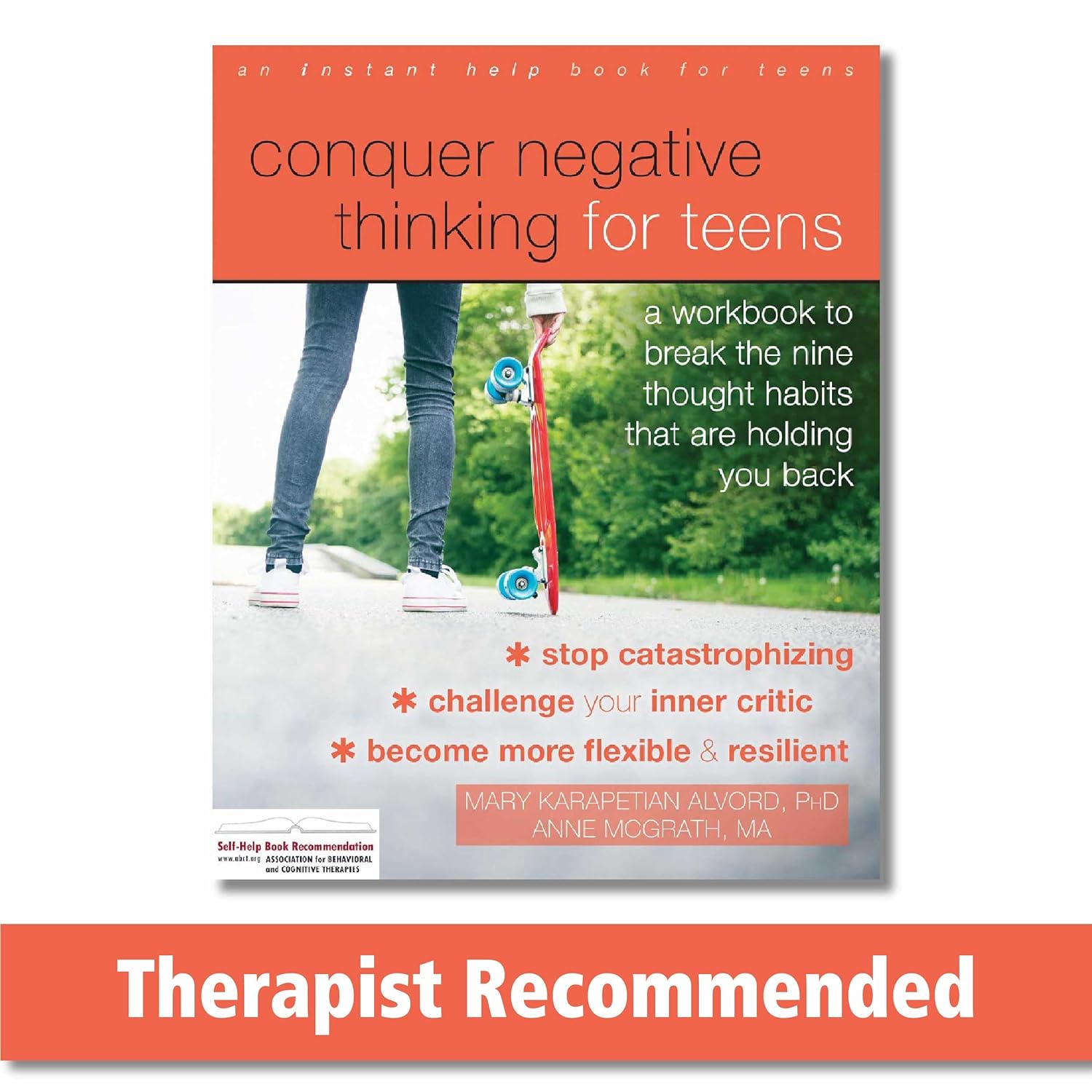 Conquer Negative Thinking for Teens: A workbook to break the nine ...